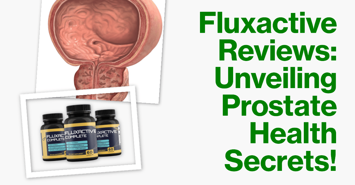 Fluxactive Complete Supplement Reviews: Prostate Health Secrets